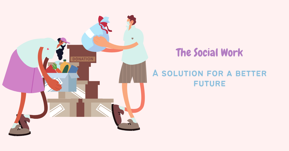 The Social Work – A solution for a better future - Akshendra Welfare ...